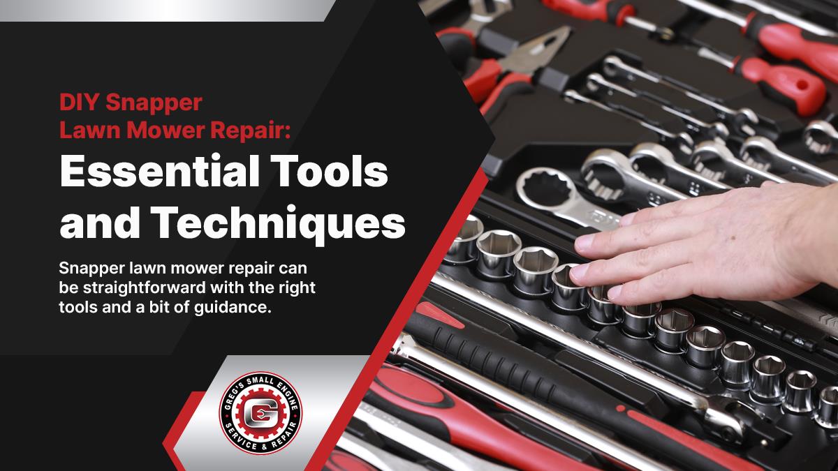 DIY Snapper Lawn Mower Repair: Essential Tools and Techniques - Greg's ...