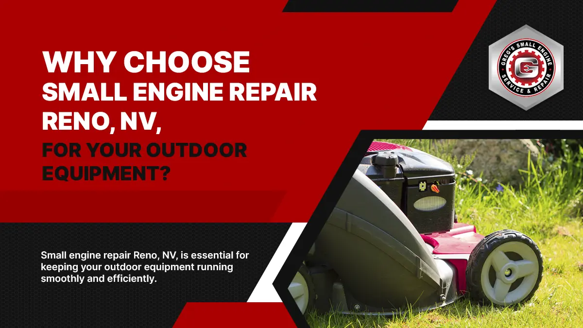 Expert Small Engine Repair Reno, NV: Lawn Equipment Services
